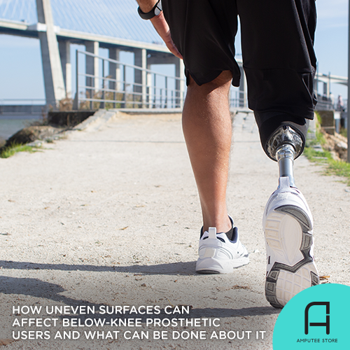 How Uneven Surfaces Affect Below-Knee Prosthetic Users | Amputee Store