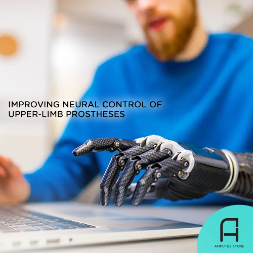 Improving Neural Control of Upper-Limb Prostheses | Amputee Store