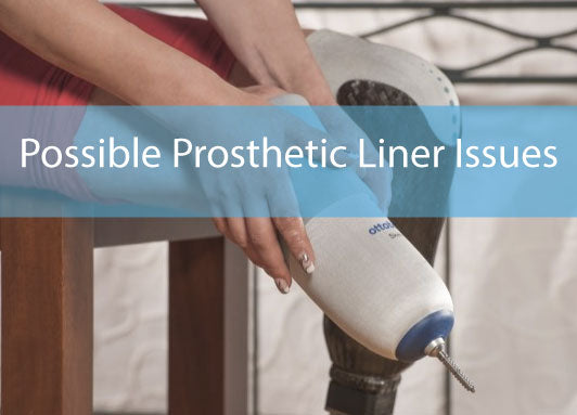Possible Prosthetic Liner Issues and Solutions | Amputee Store